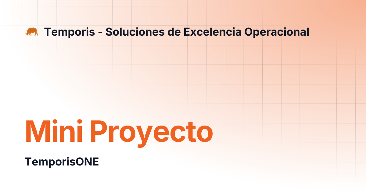 Mini Proyecto | Temporis - Soluciones de Excelencia Operacional